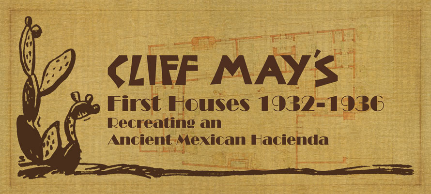 Online Exhibit - Cliff May's First Houses, 1932-1936